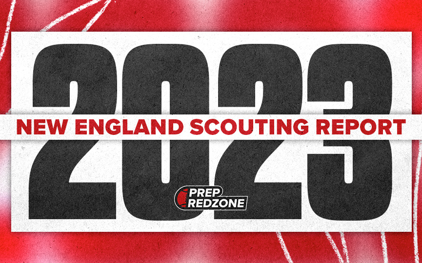 New England Class of 2023 Daily Scouting Report: “11/3/22” - Prep Redzone