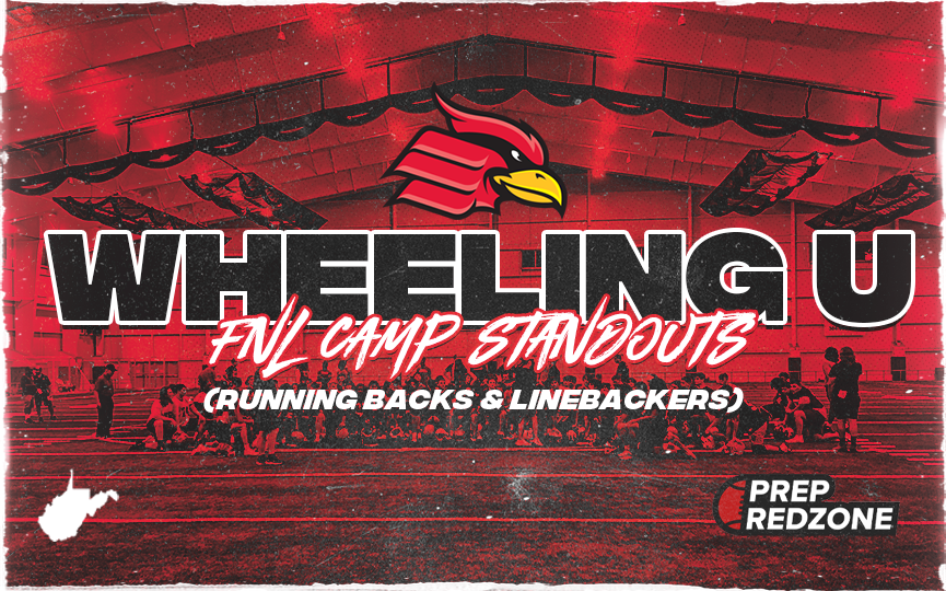 Wheeling University FNL Camp Standouts: (RBs & LBs) - Prep Redzone