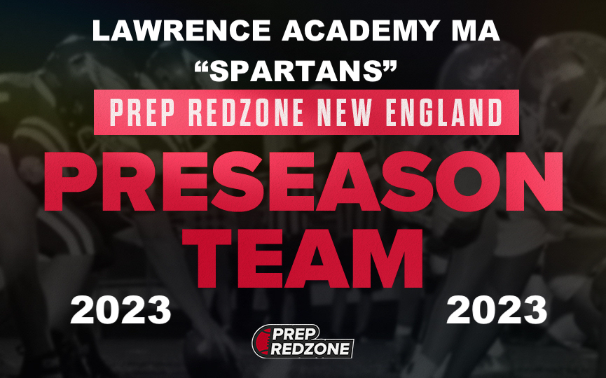 2023 Season Preview: Lawrence Acaemy Ma. "Spartans" - Prep Redzone