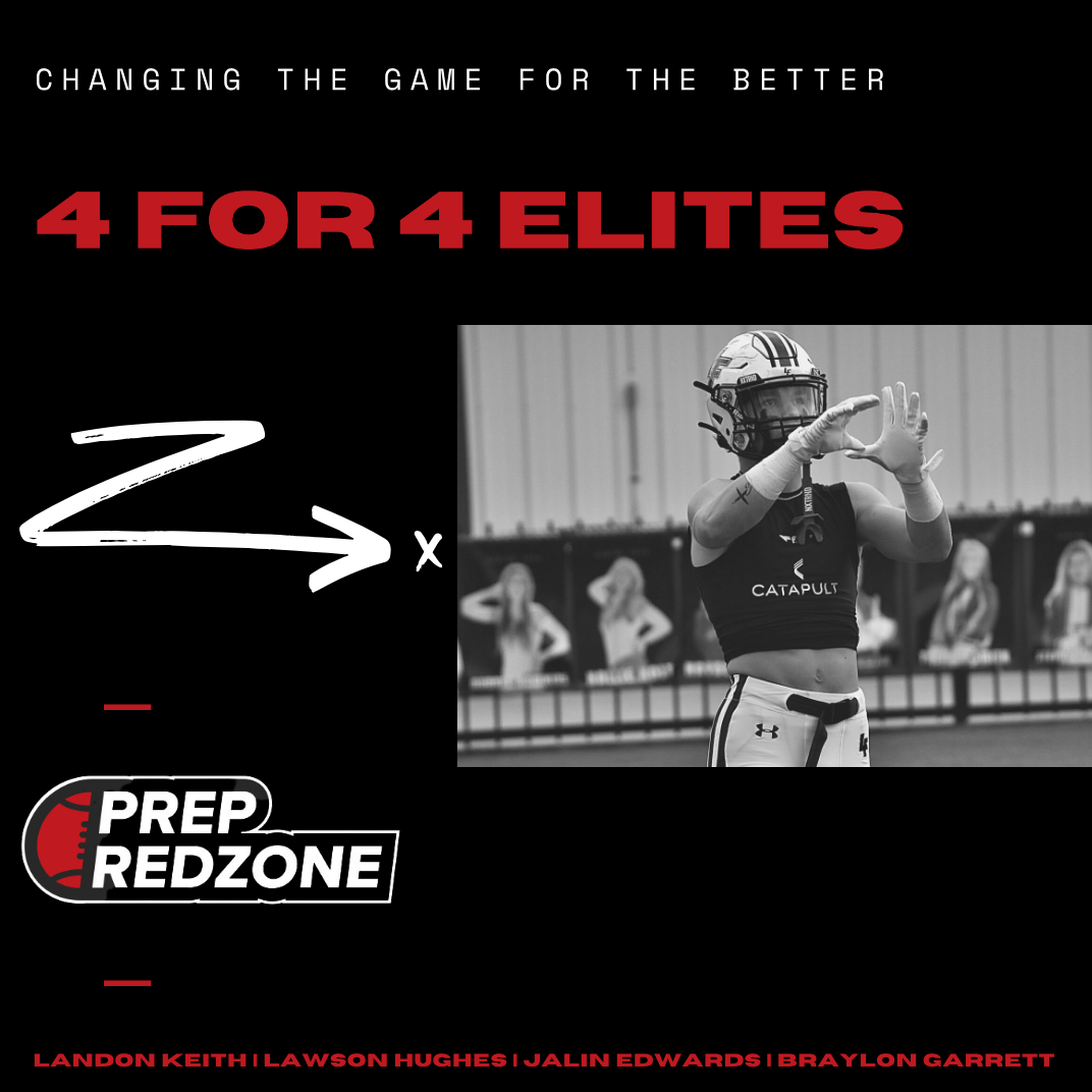Changing The Game For The Better - 4 for 4 Elites - Prep Redzone