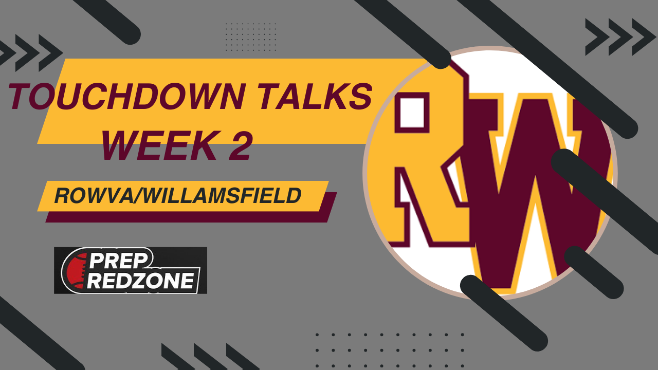 Touchdown Talks Week 2: Spotlight on Rowva/Willamsfield - Prep Redzone
