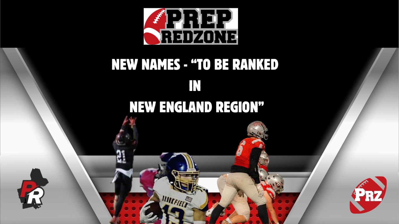 New Names -To Be Ranked In New England Region - Prep Redzone
