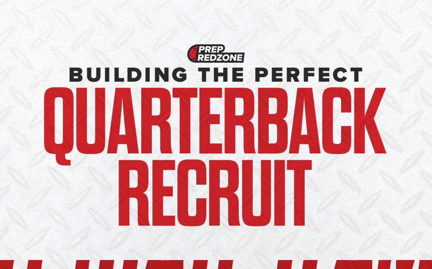 In the Lab: Building the Perfect QB Recruit - Prep Redzone
