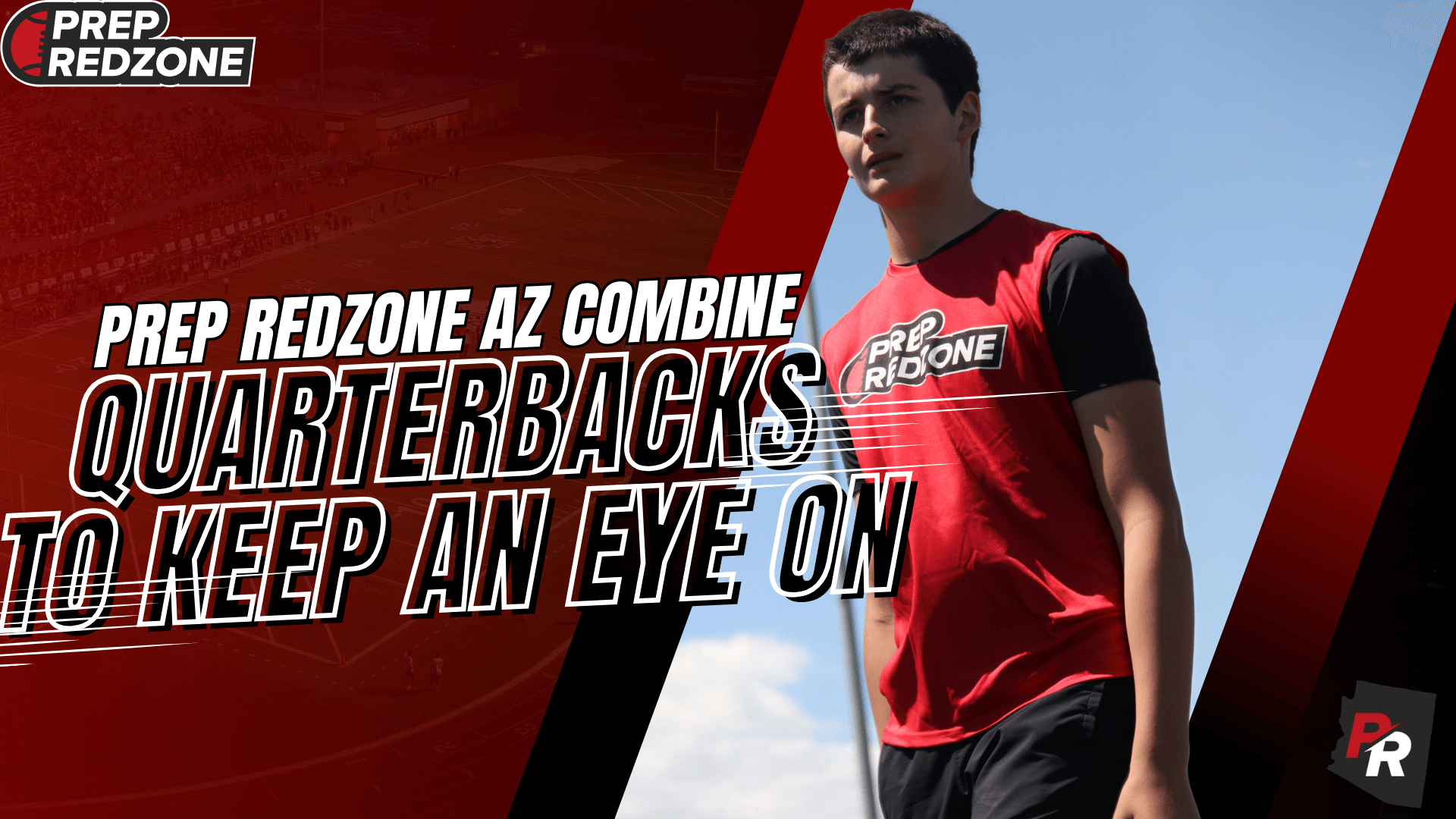Who’s Got Next? QBs Set to Shine at the Prep Redzone AZ Combine - Prep Redzone