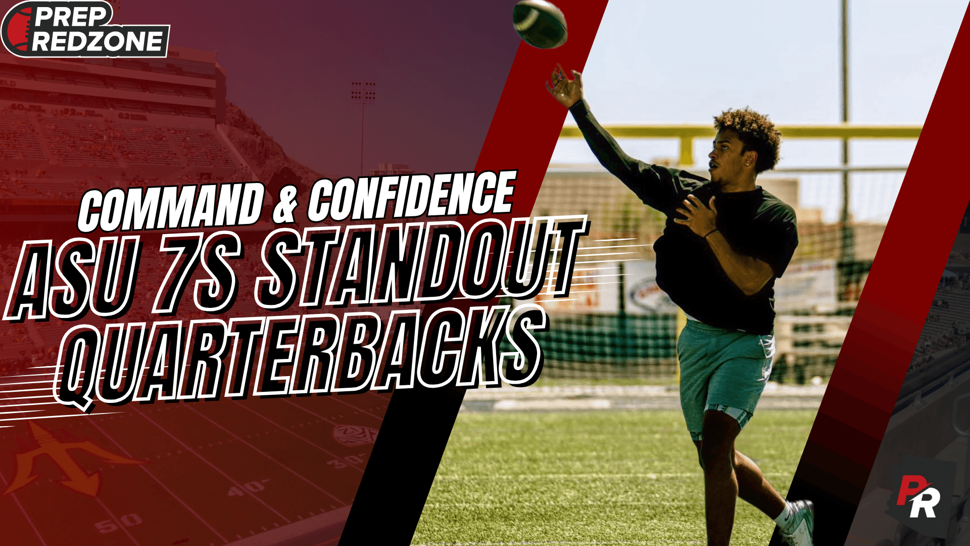 Command and Confidence: The QBs Who Delivered at ASU 7s - Prep Redzone